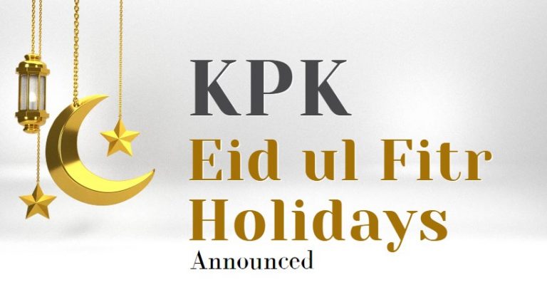 Kpk Announces Six Eid Ul Fitr Holidays In Year 2023